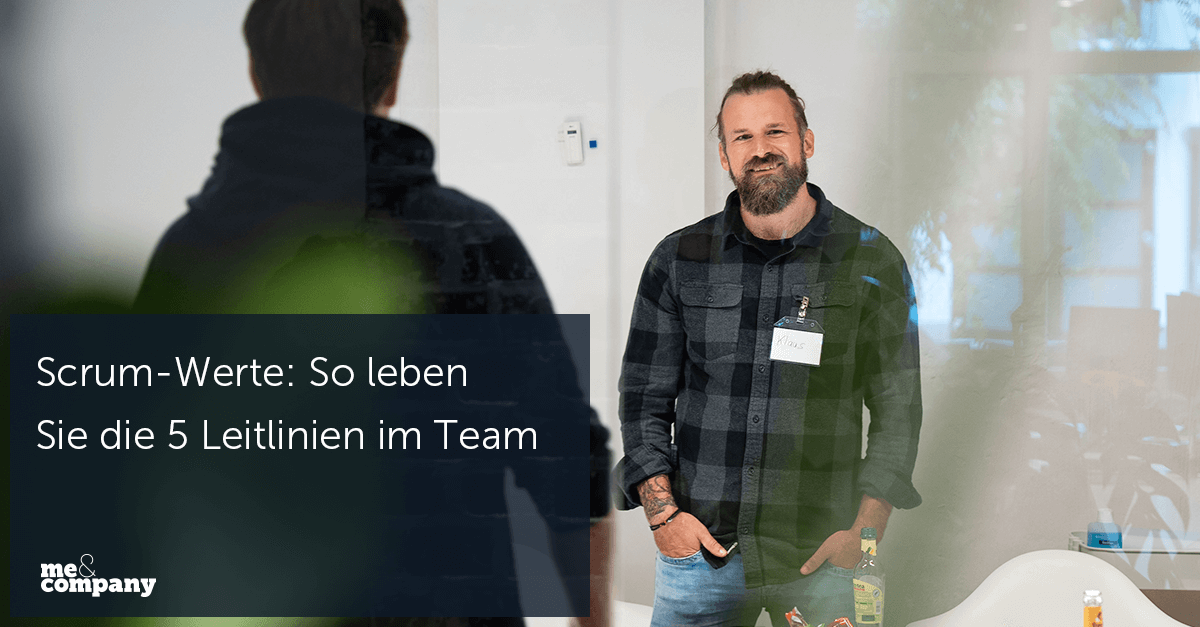 Scrum-Werte: So leben Sie die 5 Leitlinien im Team