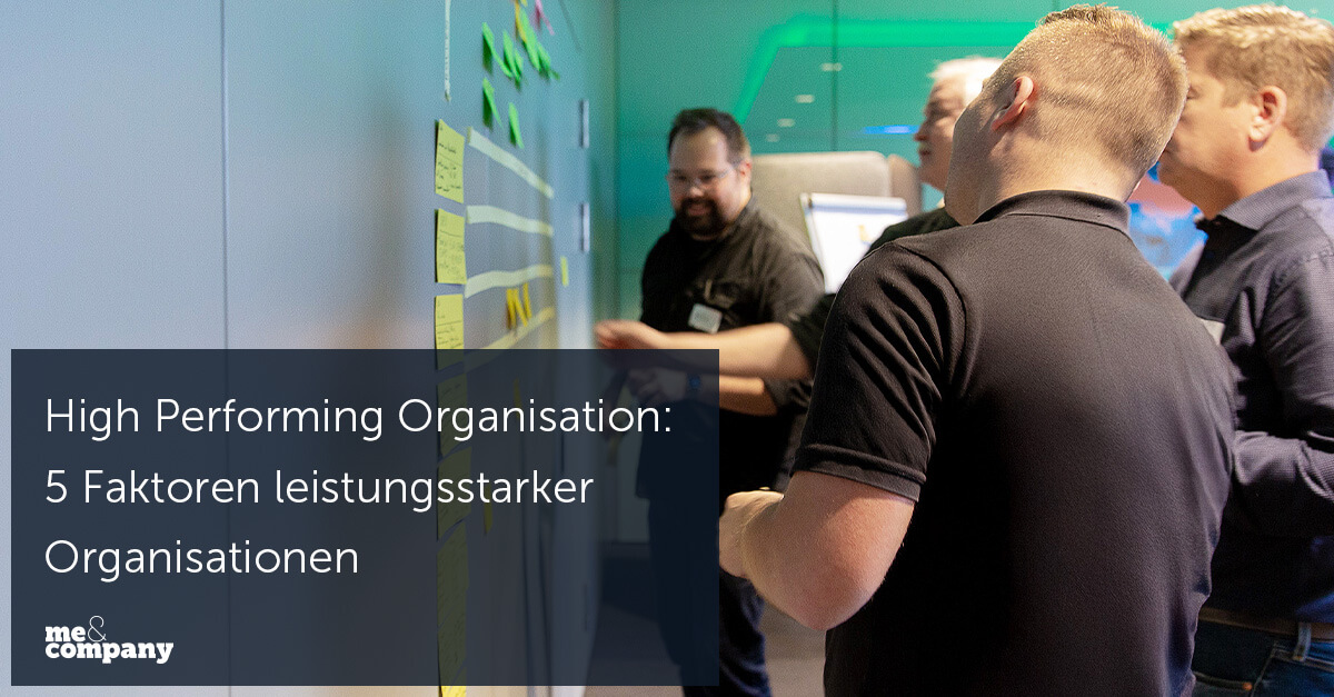 High Performing Organisation: 5 Faktoren leistungsstarker Organisationen